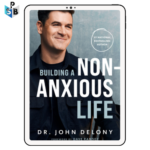 [ePUB] Building a Non-Anxious Life by Dr. John Delony PDF